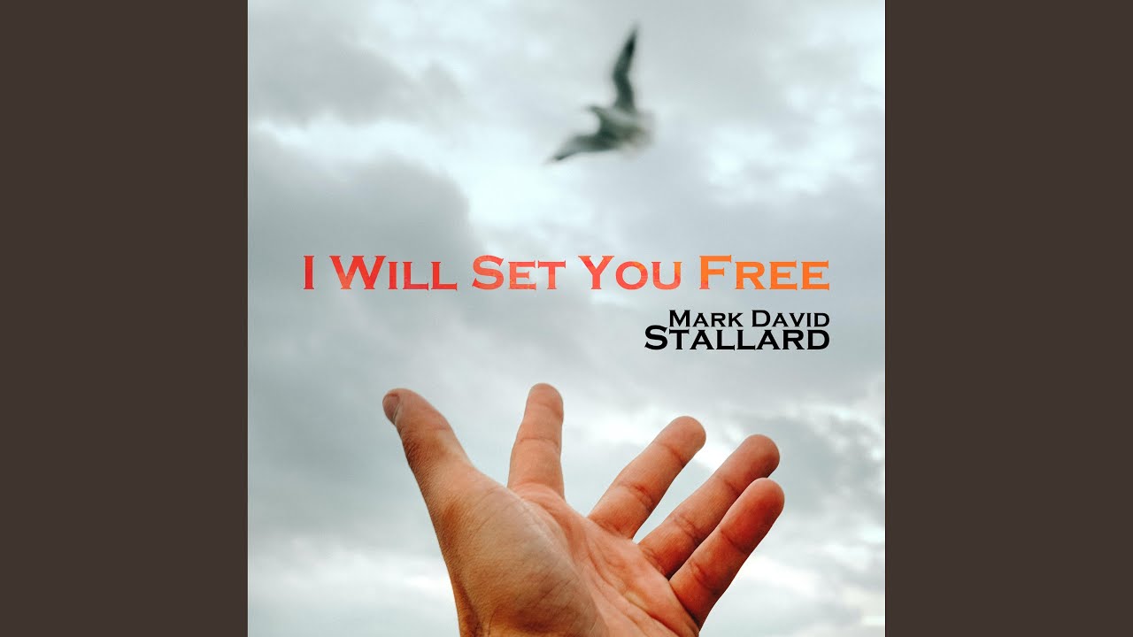 I Will Set You Free - YouTube