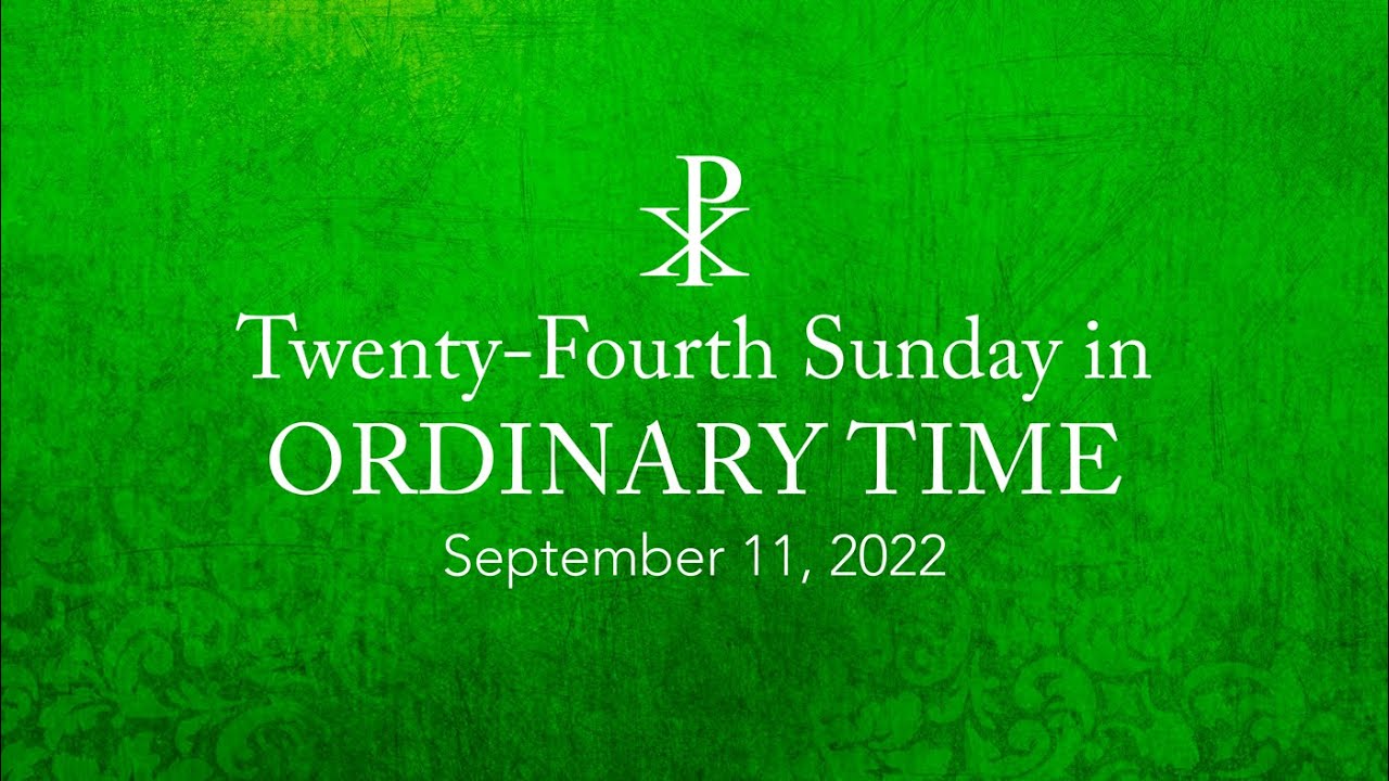 Twenty-Fourth Sunday in Ordinary Time - YouTube