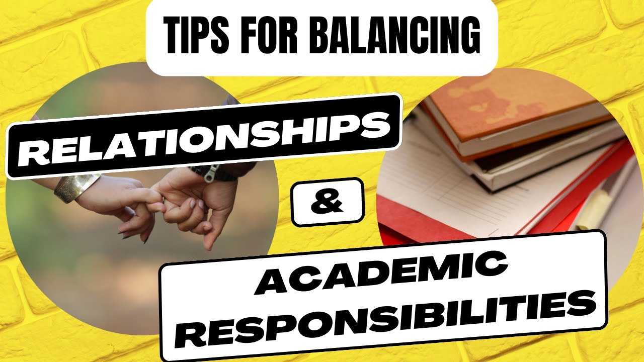 Tips for Balancing Relationships and Academic Responsibilities - YouTube
