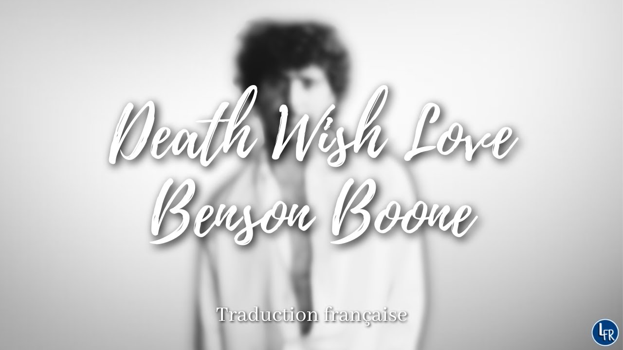 TRADUCTION FR: Death Wish Love - Benson Boone - YouTube