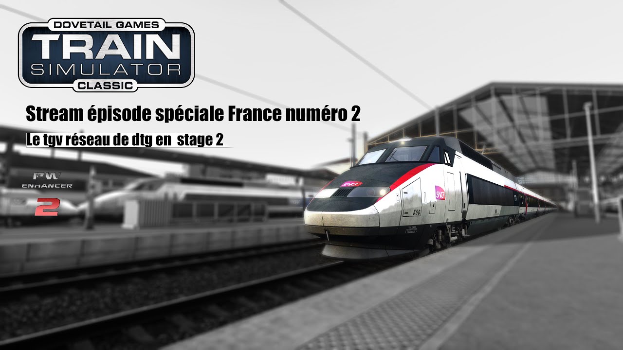 Train Simulator Classic : Épisode spéciale France numéro 3 en TGV ...