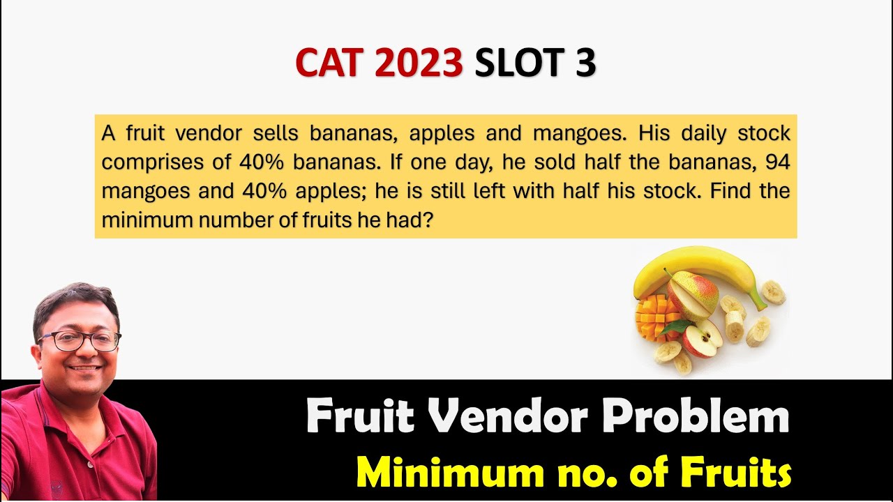 CAT 2023 Slot 3 Question | Fruit Vendor Problem - Minimum Number of ...
