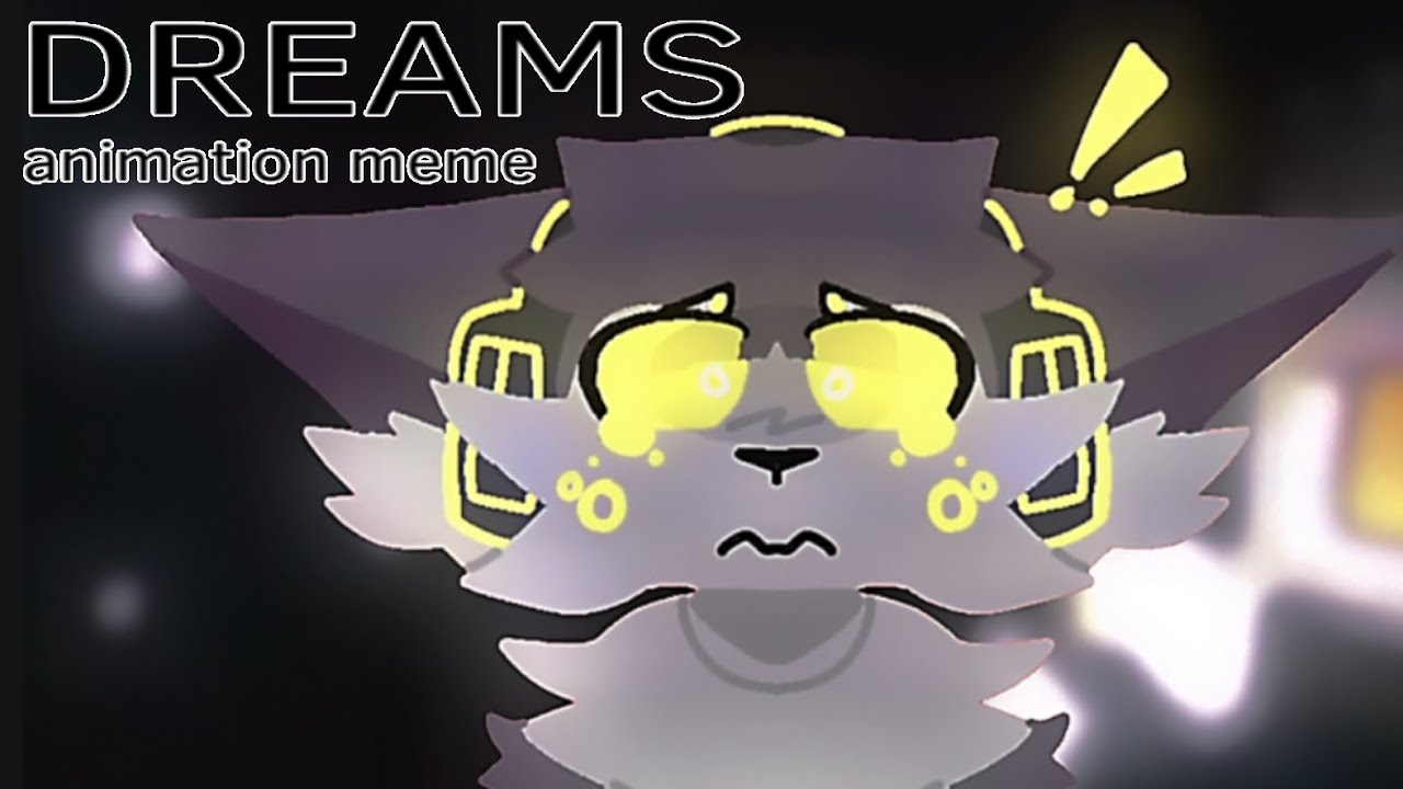 DREAMS || animation meme - YouTube