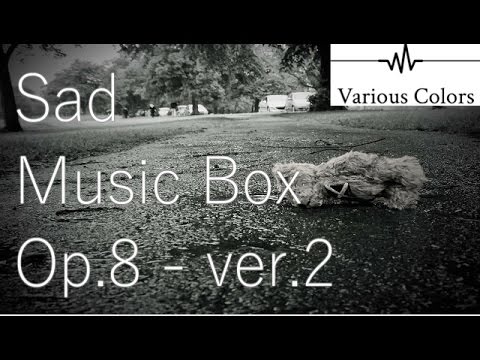【悲しい曲】 Sad Music Box Waltz - Op.8 ver.2 (Original Composition) 【オルゴール ...