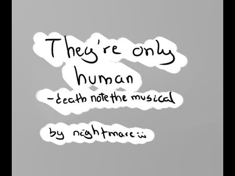 Theyre only human - death note the musical (animatic) - YouTube