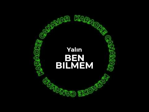 Yalın - Ben Bilmem (Karaoke) | Karaoke Canavar
