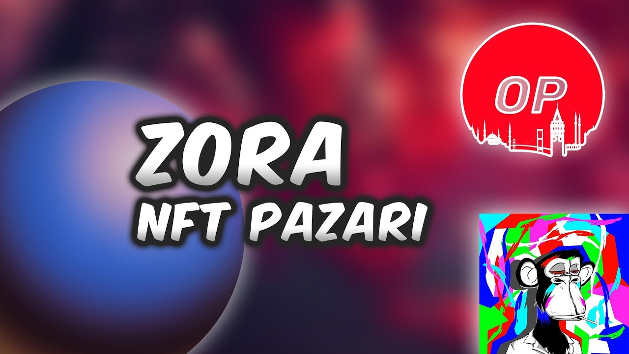 ZORA NFT PAZARI l AIRDROP ?? - YouTube