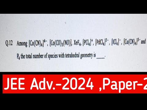 Among [Co(CN)4]4−, [Co(CO)3(NO)], XeF4, [PCl4]+, [PdCl4]2− |JEE Advance ...