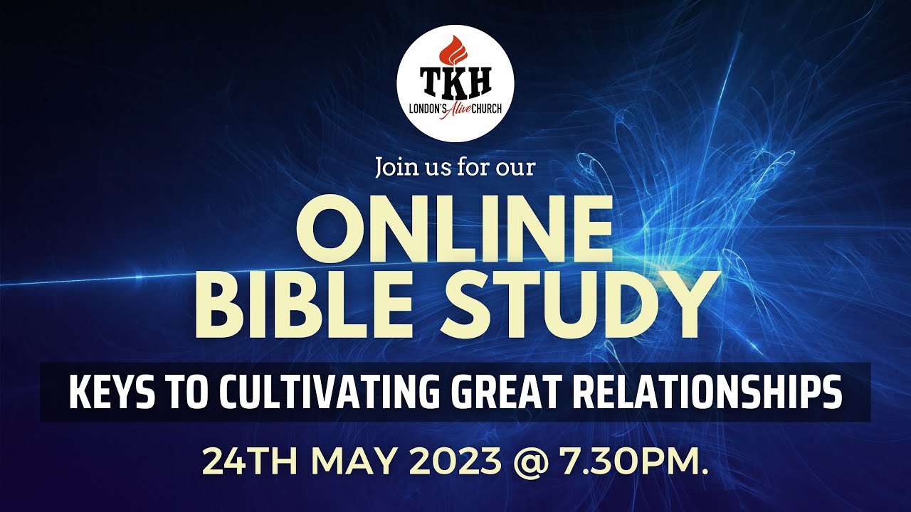 TKH Online Bible Study #113 [Keys To Building Great Relationships ...