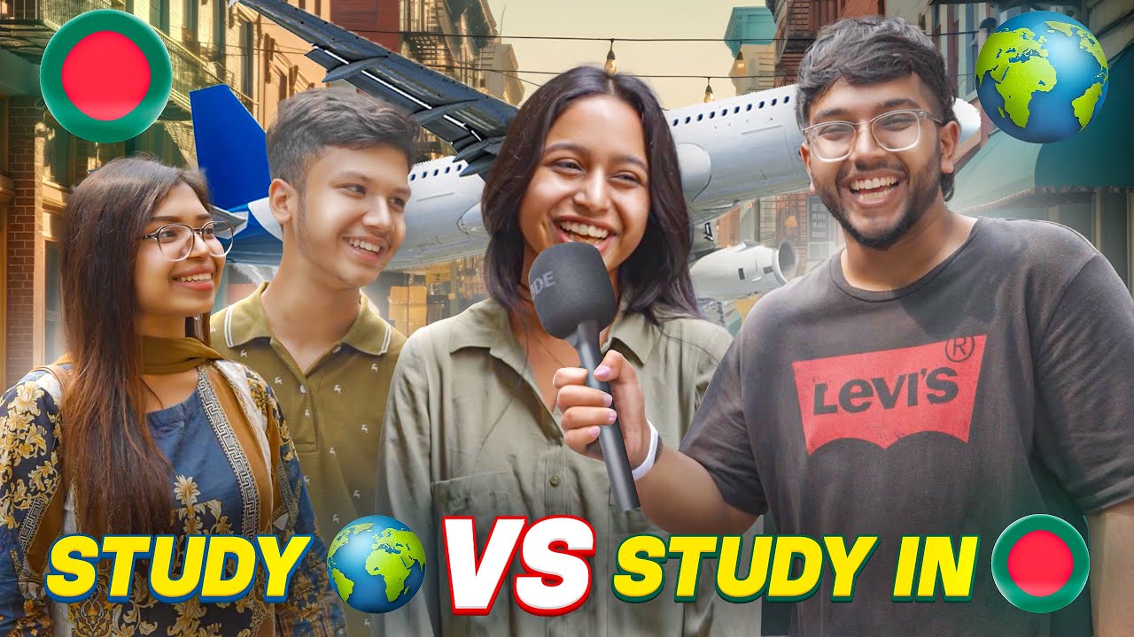Study ABROAD 🌎 VS Study in BANGLADESH 🇧🇩 - YouTube