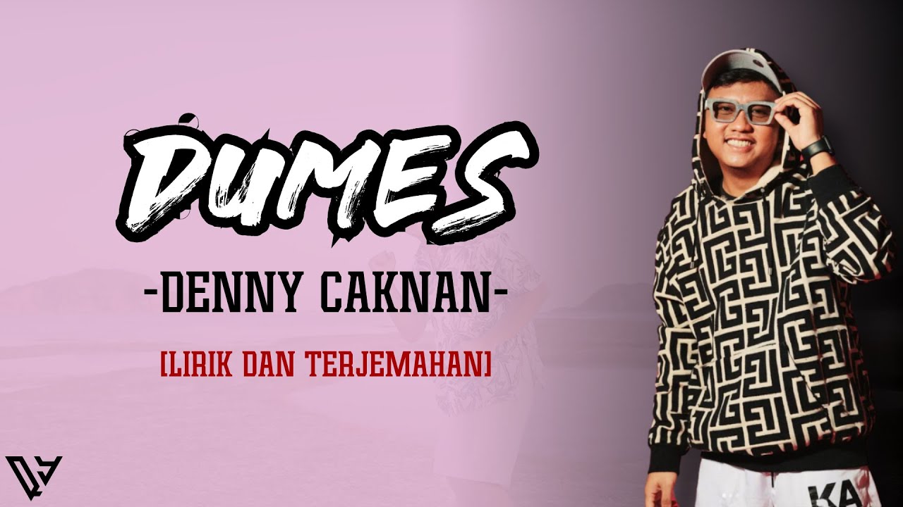 Dumes - Denny Caknan ft. Wawes (Lirik dan Terjemahan) - YouTube