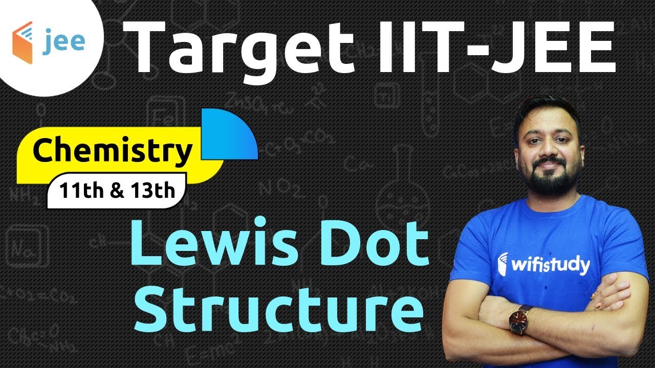 Lewis Dot Strutures Chemistry By DN Sir JEE Main Advanced NEET lewis-dot-strutures-chemistry-by-dn-sir-jee-main-advanced-neet