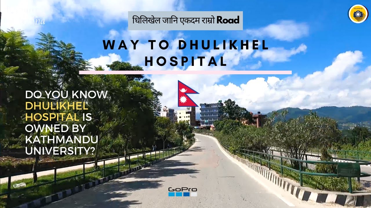 Dhulikhel hospital is best hospital in Nepal? GoPro hero 9 - YouTube