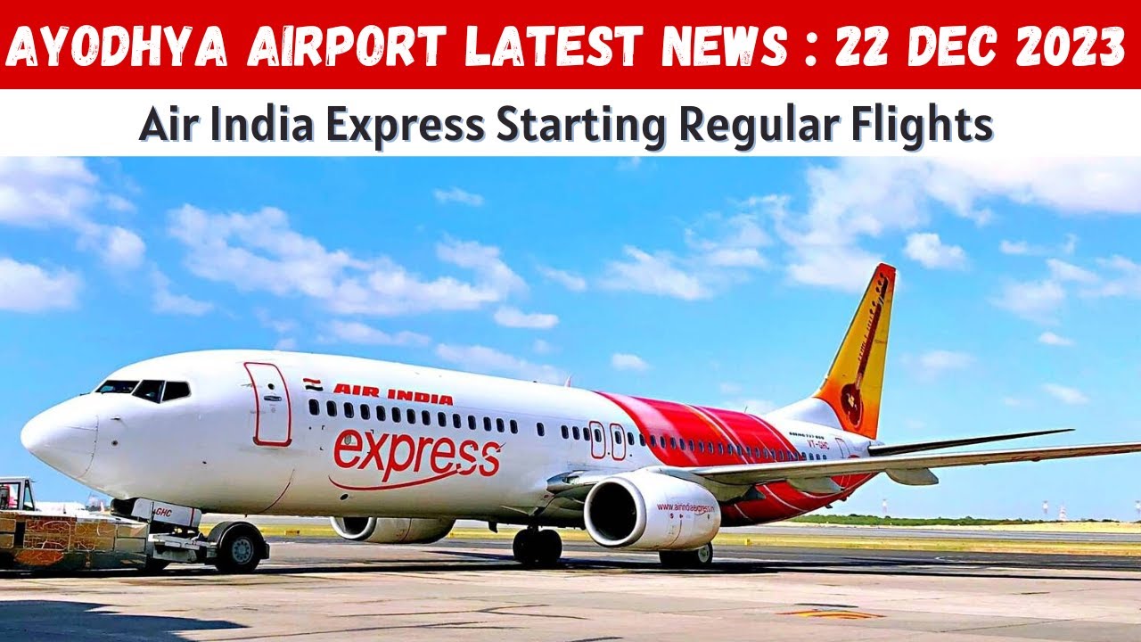 Ayodhya Airport Latest News | Air India Express Starting Regular ...