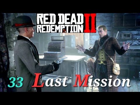 One Last Mission - Red Dead Redemption 2 Part - 33 Walkthrough Gameplay ...
