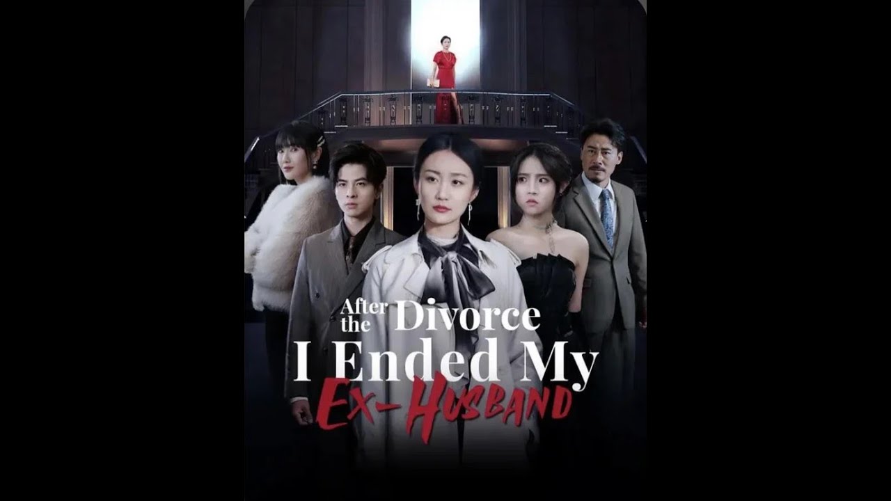 After the divorce I ended my ex- husband | Full Part New 「Chinese Drama ...