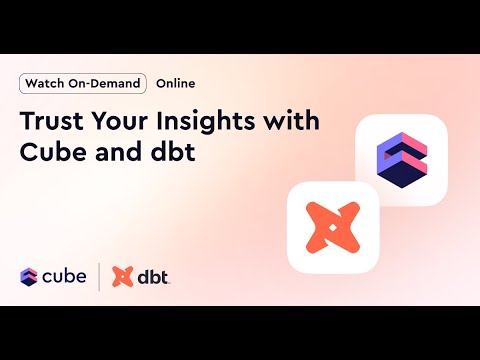 Trust Your Insights with Cube and dbt - YouTube