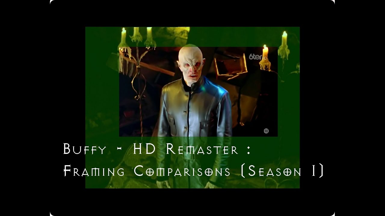 Buffy - HD Remaster: Framing Comparisons (Season 1) - YouTube