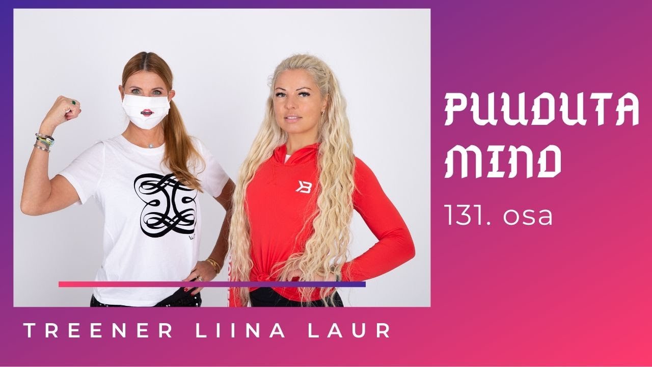 „PUUDUTA MIND“ | Treener Liina Laur: inimese kehas on olemas kõik ...