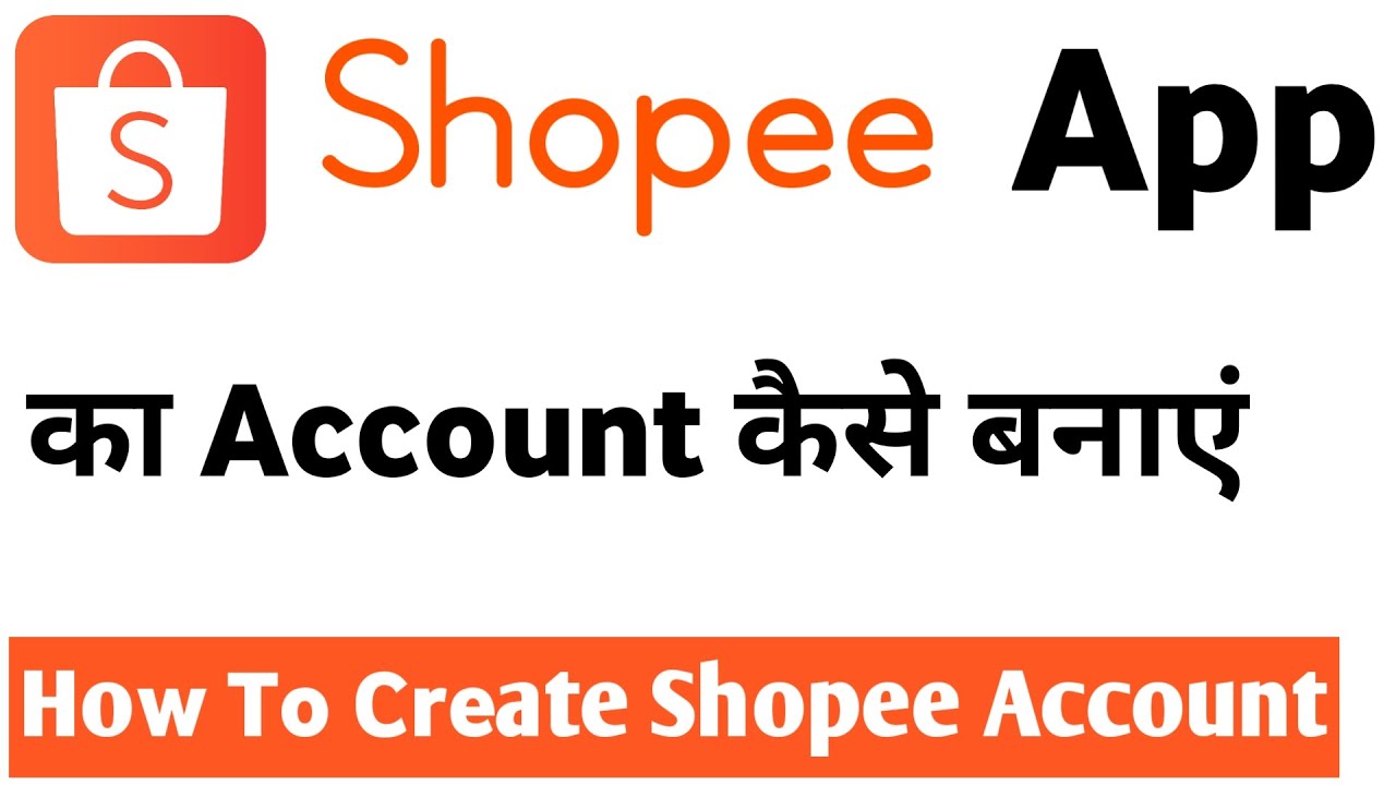 Shopee App Ka Account Kaise Banaye ! How To Create Make Shopee Account ...
