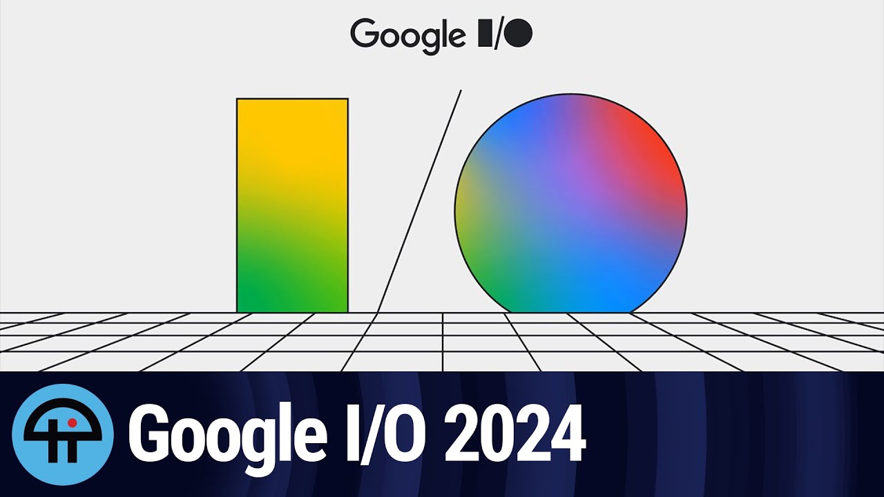 What Was Revealed At Google I/O 2024 - YouTube