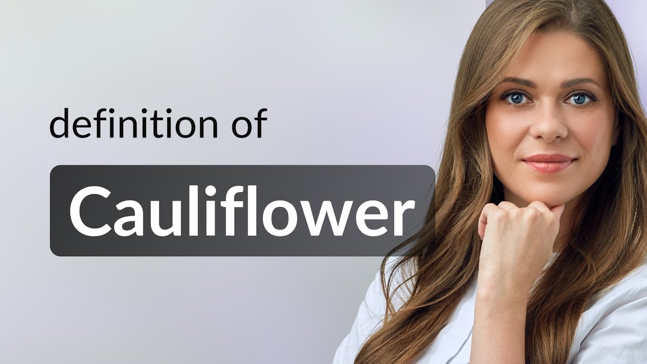 Cauliflower | what is CAULIFLOWER definition - YouTube