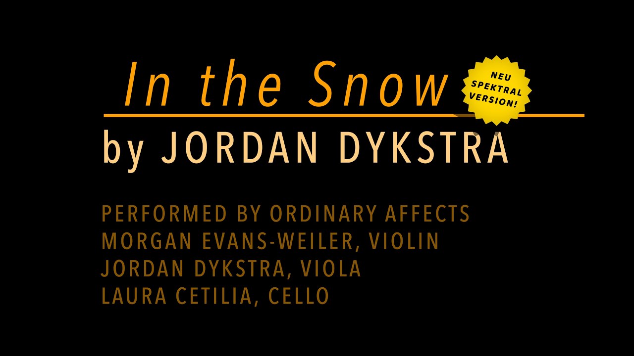 Jordan Dykstra — "In the Snow" (2020), string trio performed by ...
