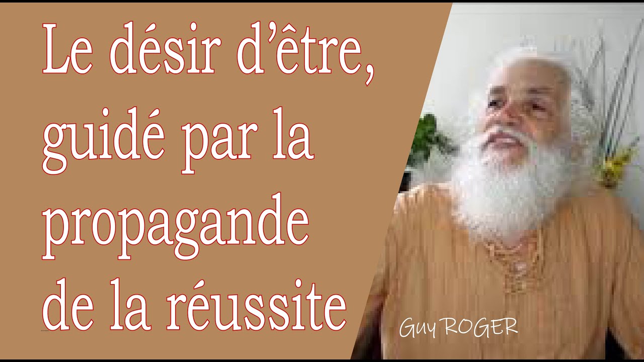 918 "Le désir d'être, guidé par la propagande de la réussite" Guy ROGER ...