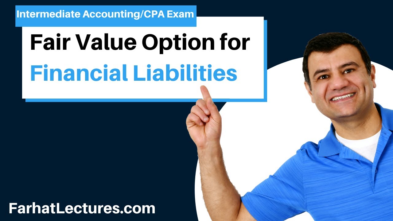 The Fair Value Option for Financial Liabilities - YouTube