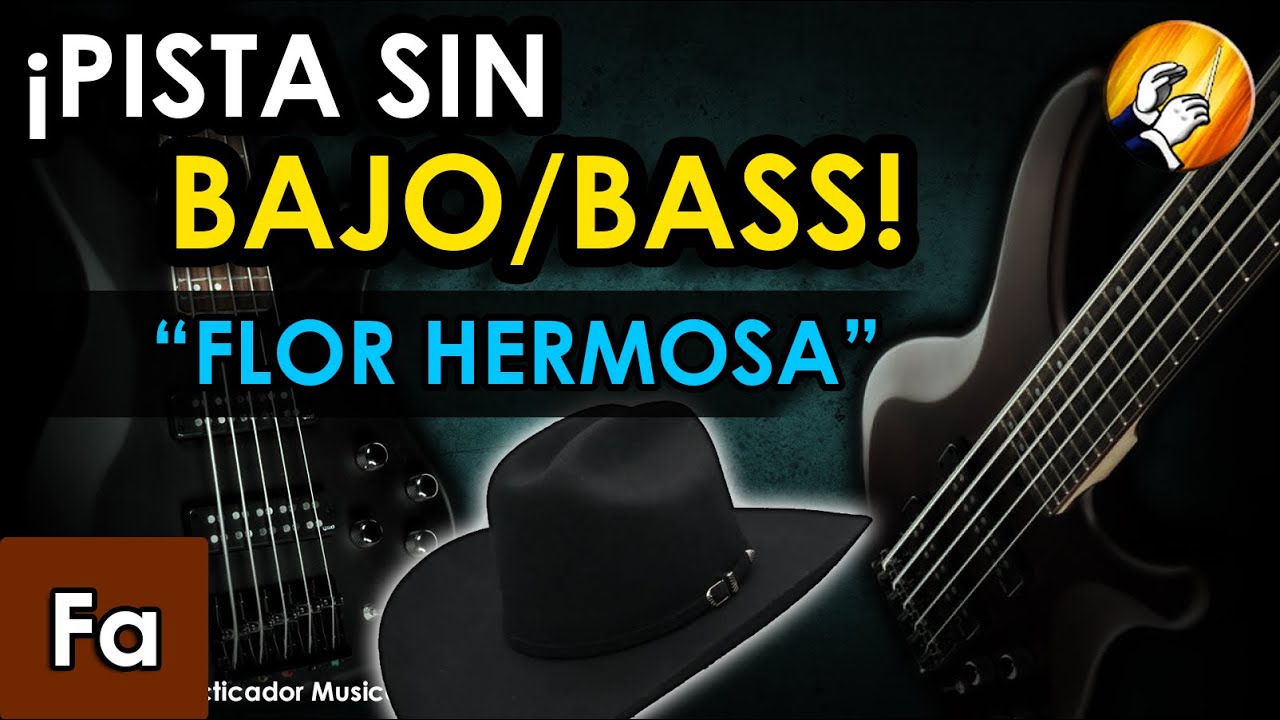 FLOR HERMOSA - - Pistas norteñas "SIN BASS/BAJO" para practicar Chords ...