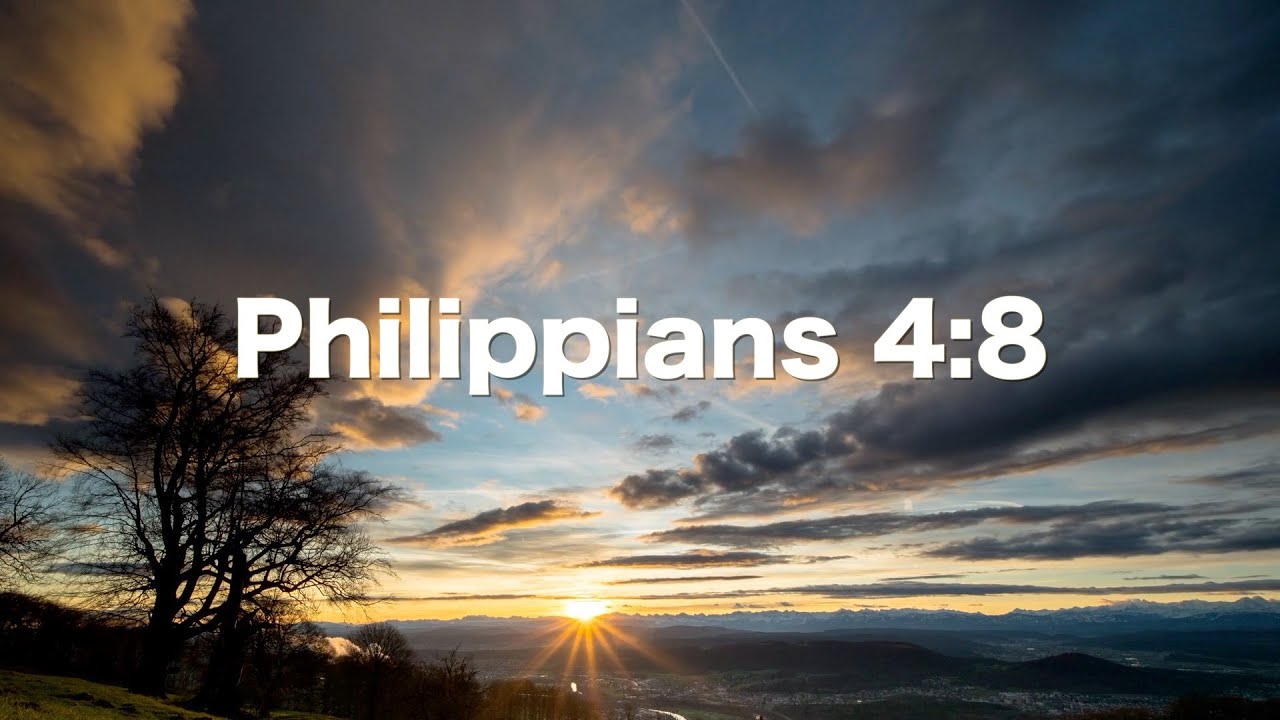 Think On These Things | Philippians 4:8 | Inspiring Scripture - YouTube