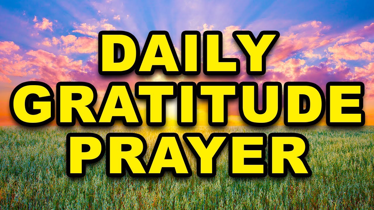 Daily Gratitude Prayer | Start Your Day With Gratitude | Start Your Day ...