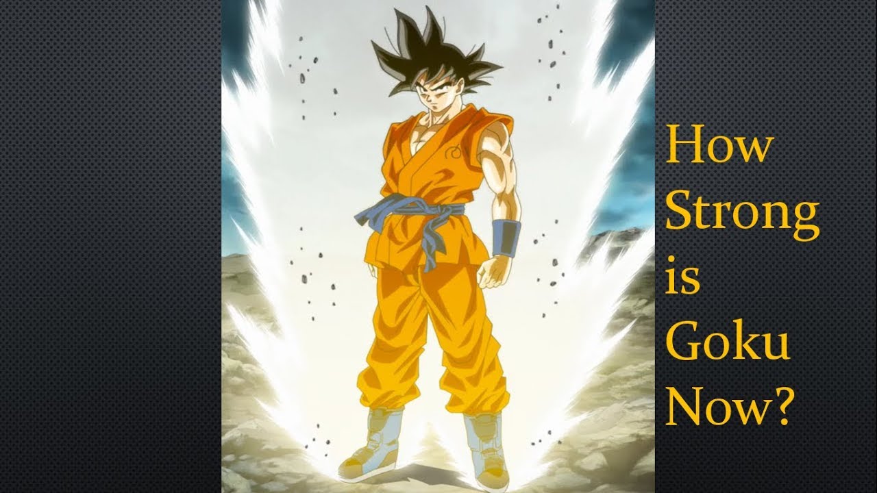 Power Scaling Goku: How strong is he now? - YouTube