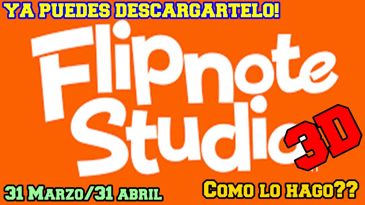¡YA PUEDES DESCARGARTE FLIPNOTE STUDIO 3D! SÓLO HASTA EL 30 DE ABRIL - YouTube