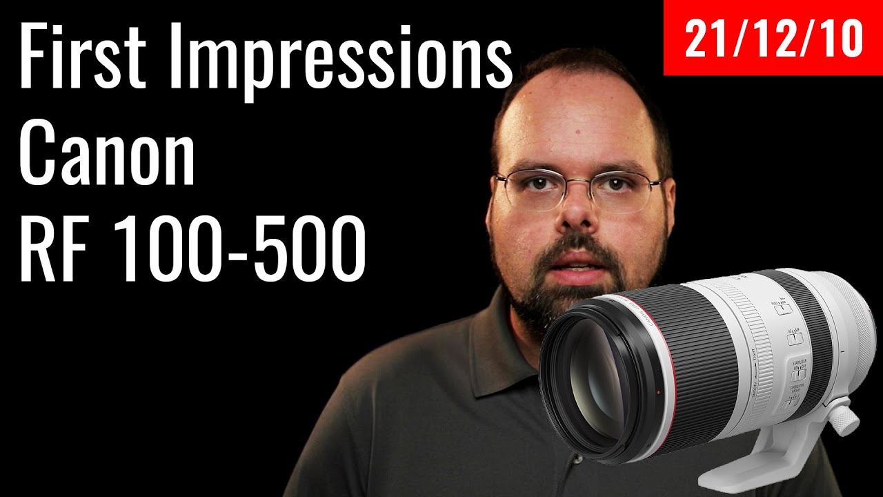 RF 100-500/4.5-7.1L IS USM First Impressions - A Point in Focus Vlog ...
