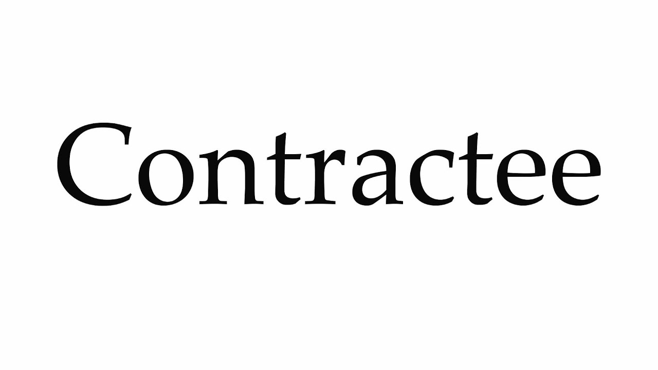 How to Pronounce Contractee - YouTube