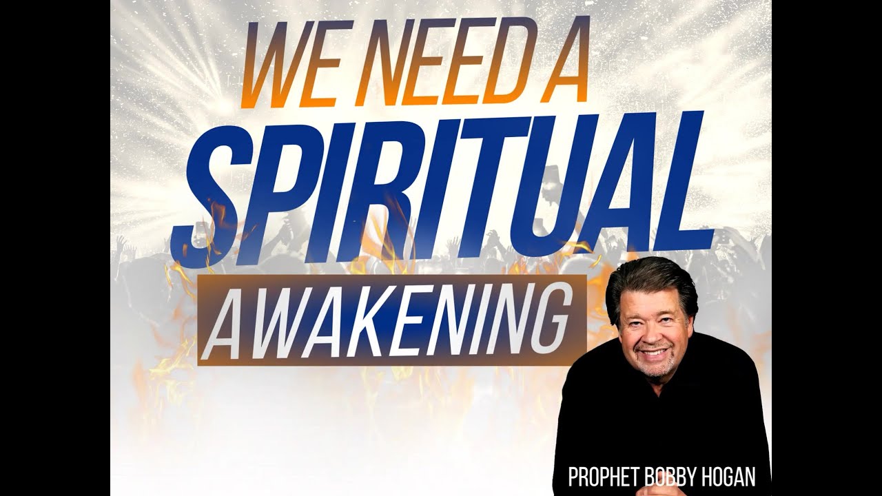 ‘We Need a Spiritual Awakening Part 2’ - Prophet Bobby Hogan - YouTube