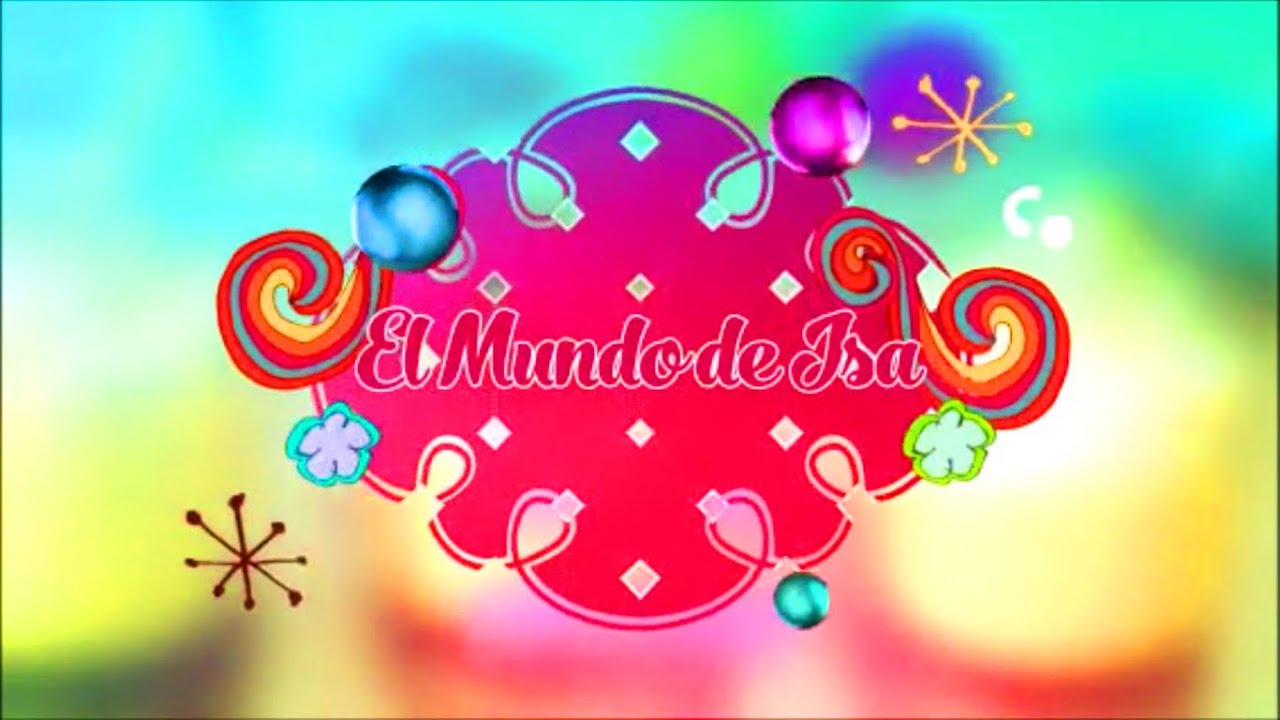 Bienvenidos a El Mundo de Isa |Trailer del canal - YouTube