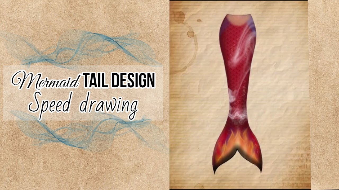 Fire Mermaid Tail Design (Speed drawing) | Playing Around With Digital ...