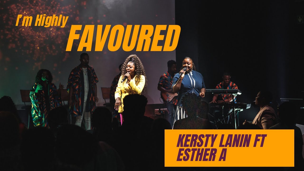 Kersty Lanin - I'm Highly Favoured (Feat. Esther Akhidenor) [Official ...