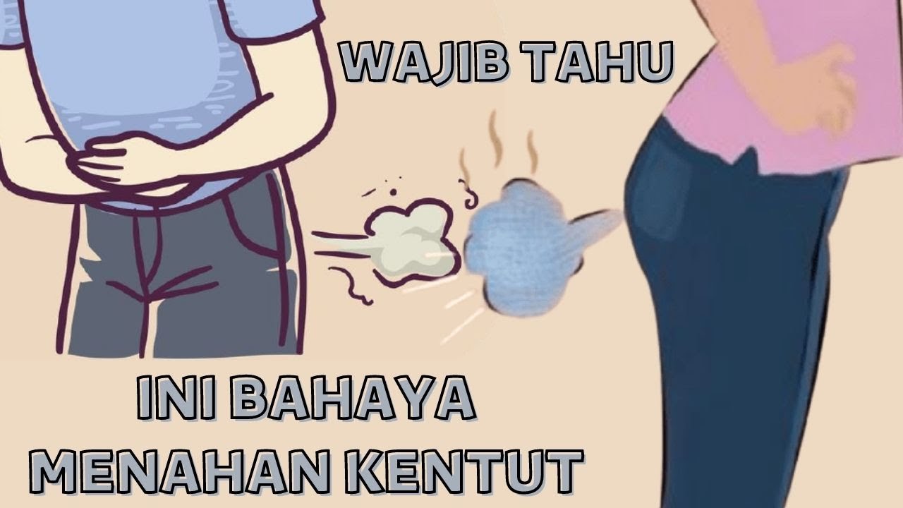 Jangan Dibiasakan! Ini Bahaya Sering Menahan Kentut - YouTube