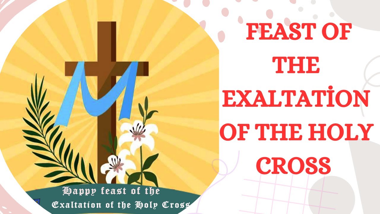 HAPPY Feast of the Exaltation of the Holy Cross - YouTube
