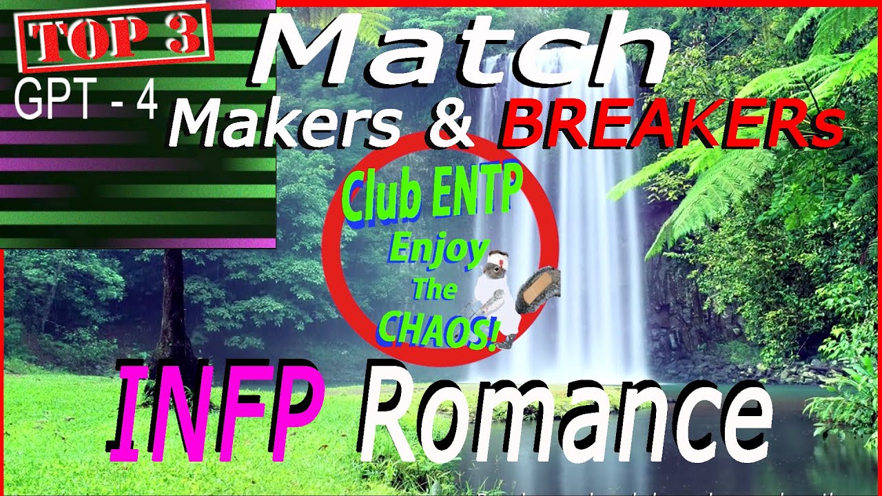 Top 3 Match Makers and Breakers for INFP Romance by ChatGPT4 #chatgpt #gpt4 #chatgpt4 #mbti # ...