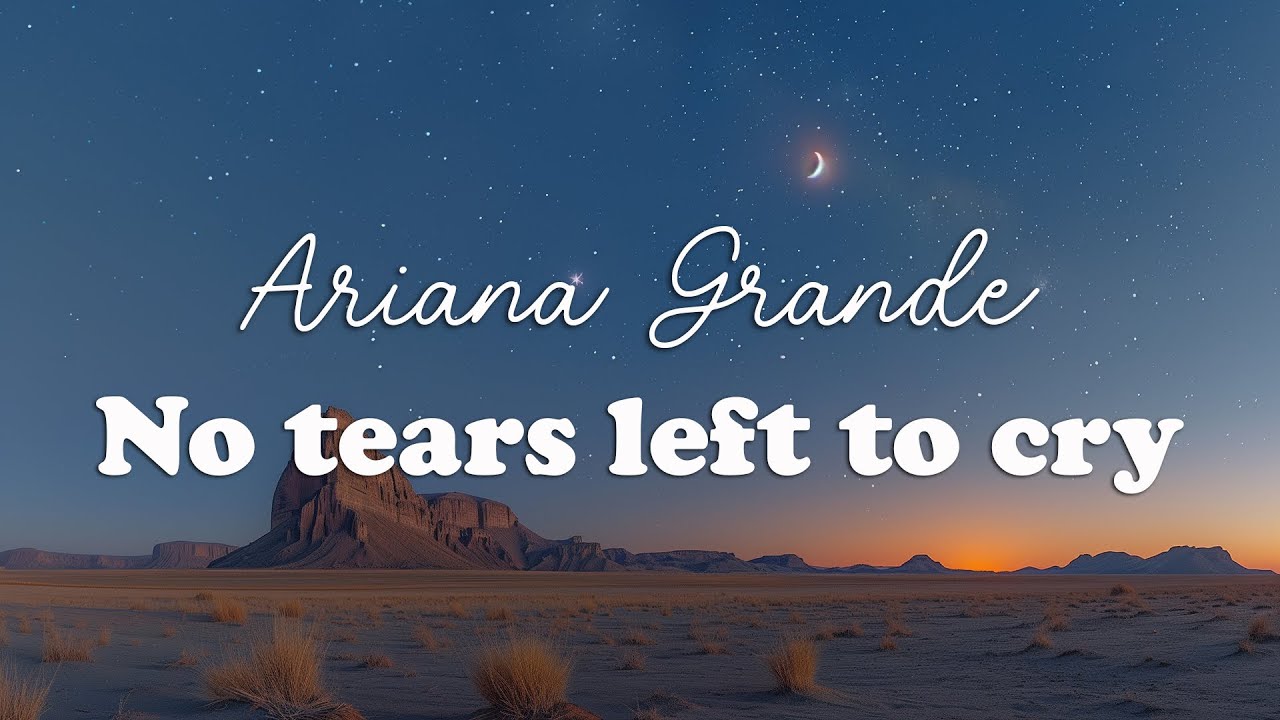 Ariana Grande - no tears left to cry (Lyrics) - YouTube