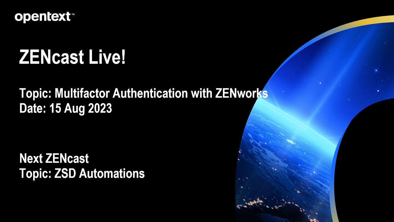 ZENcast Live! Using Multifactor Authentication with ZENworks Products ...
