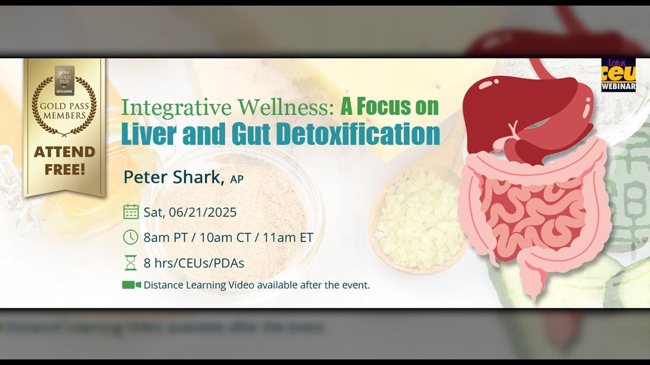 Integrative Wellness: A Focus on Liver and Gut Detoxification ...