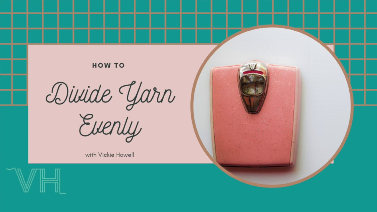 How to Divide Yarn Evenly for Knitting & Crochet - YouTube