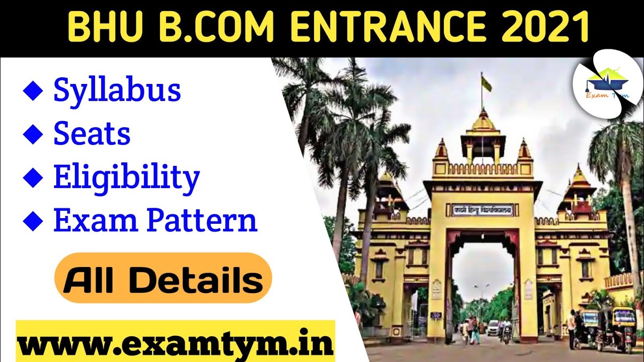 BHU B.COM ENTRANCE 2021 || All Details || Examtym🔥🔥 - YouTube
