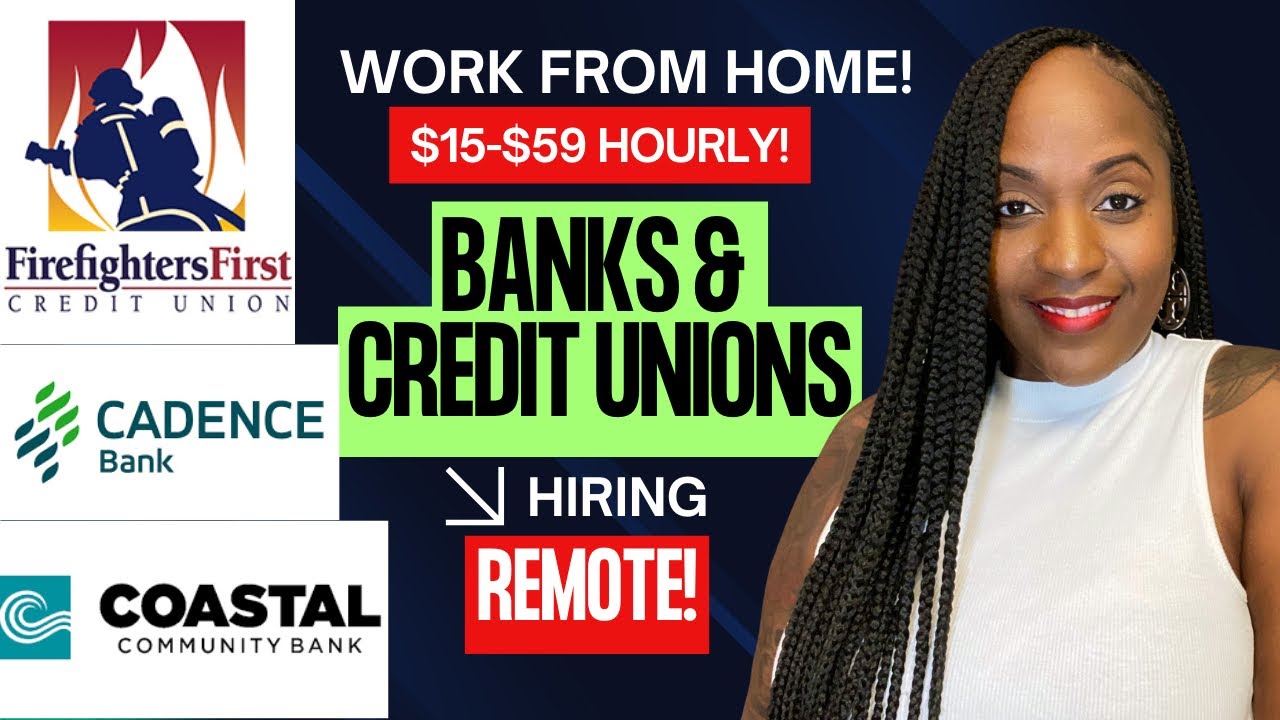 🏃🏾‍♀️THESE 5 BANKS/CREDIT UNIONS HIRE REMOTE WORKERS! $15-$59 HOURLY ...