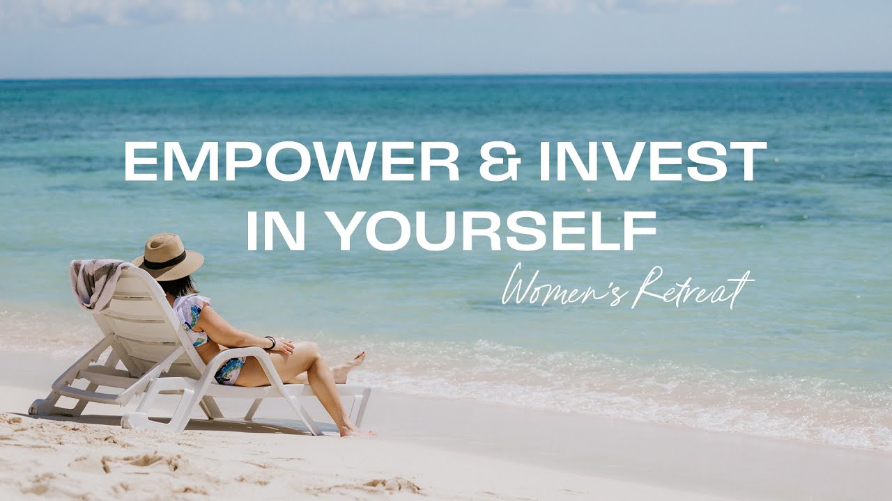 Empower Your Life at WOMEN'S Personal Development Retreat - YouTube
